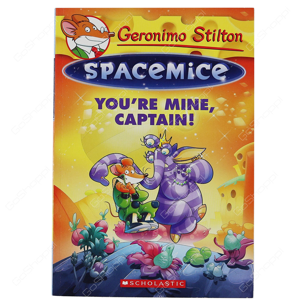 Geronimo Stilton - Spacemice You're Mine, Captain! Book 2 - Buy Online